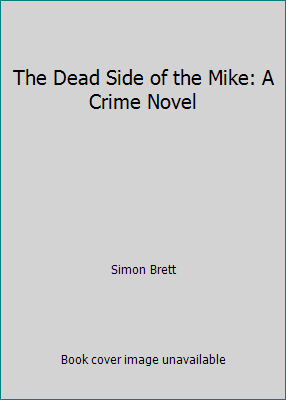 Pre-Owned The Dead Side of the Mike: A Crime Novel - Walmart.com