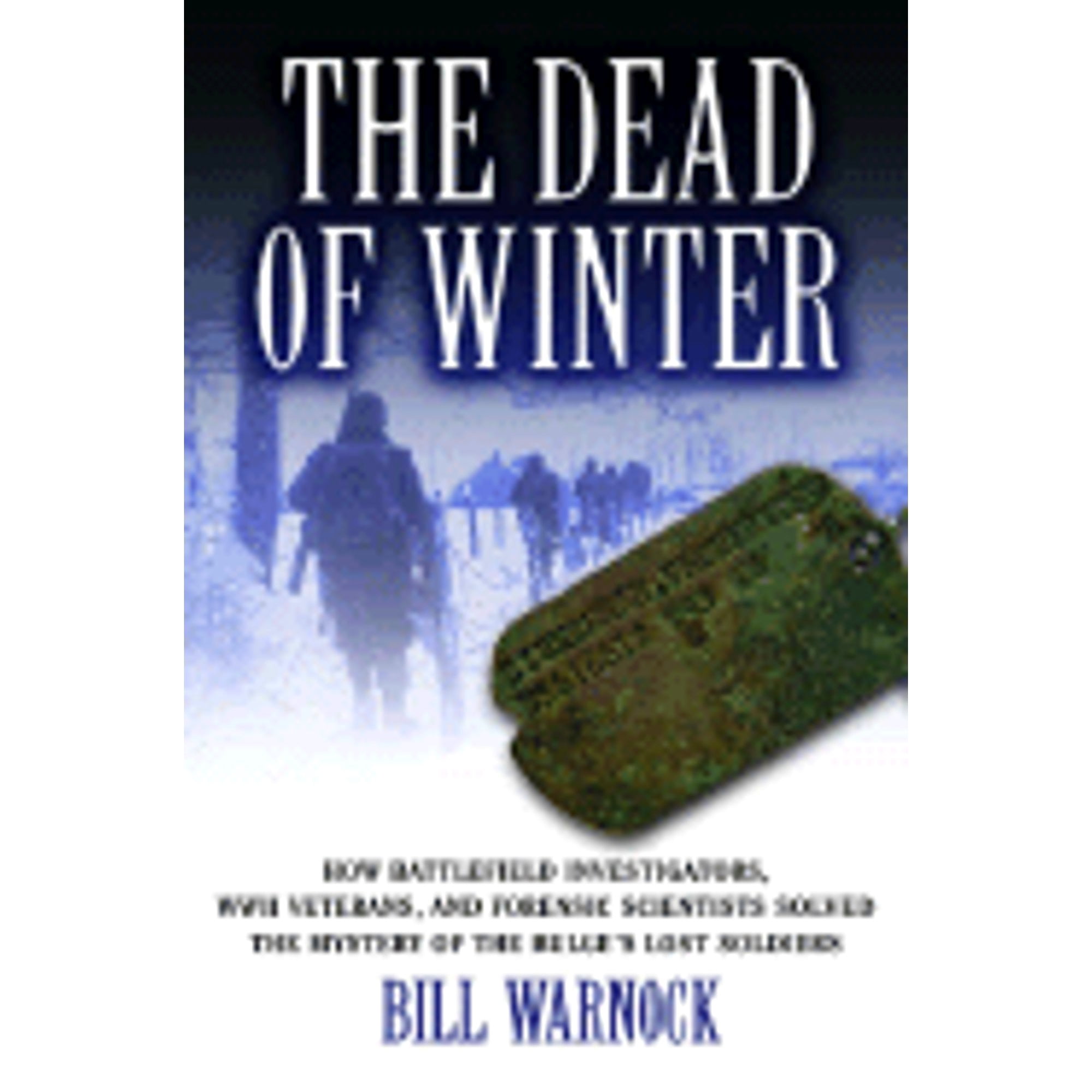 Pre-Owned The Dead of Winter: How Battlefield Investigators, WWII ...