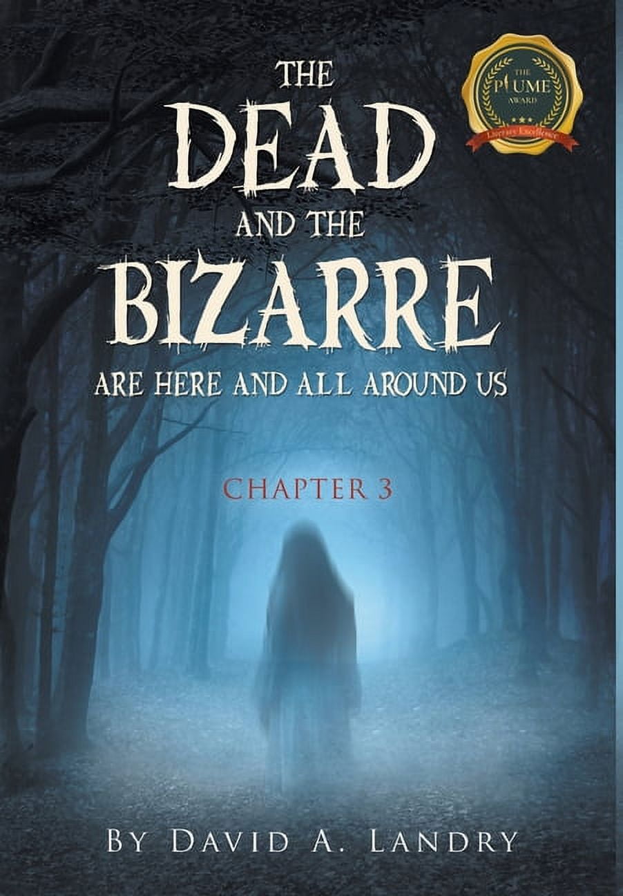The Dead and the Bizarre are here and all around us, (Hardcover ...