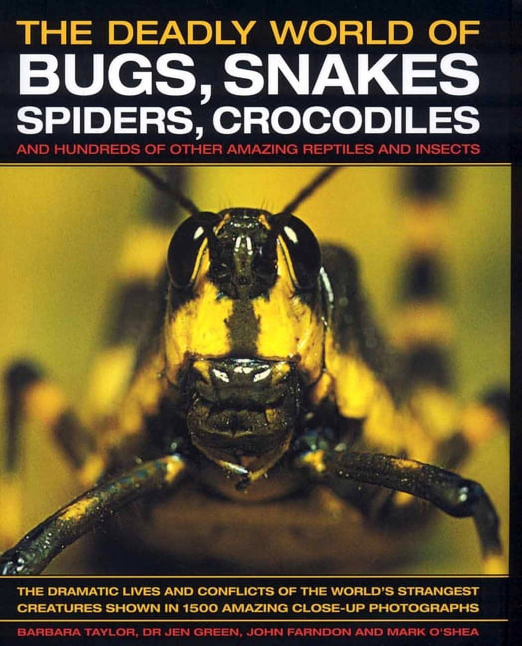 The Deadly World of Bugs, Snakes, Spiders, Crocodiles : And Hundreds of ...