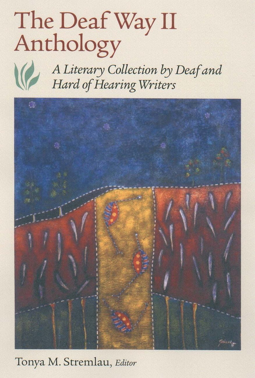 The Deaf Way II Anthology : A Literary Collection by Deaf and Hard of ...