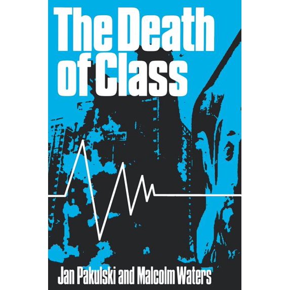 The Death of Class, (Paperback) - Walmart.com