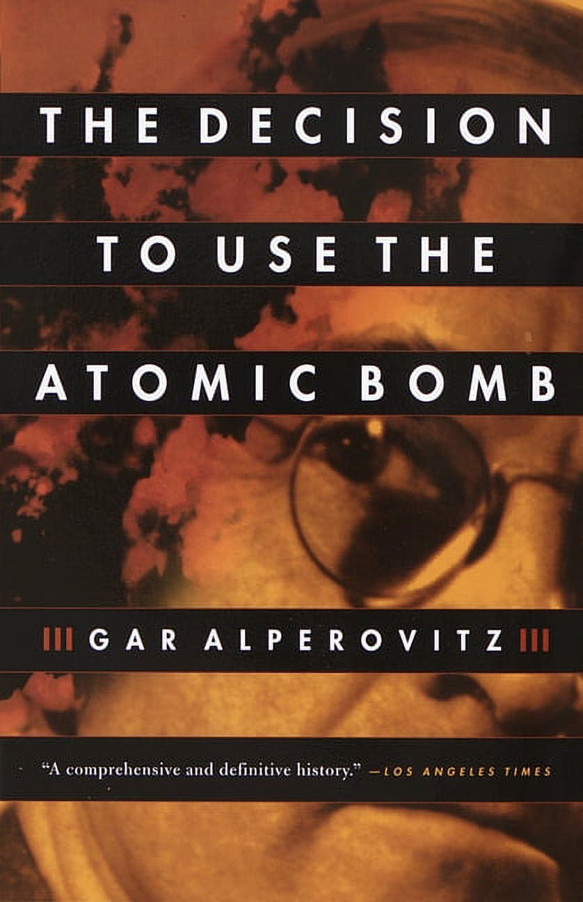The Decision to Use the Atomic Bomb, (Paperback) - Walmart Business ...