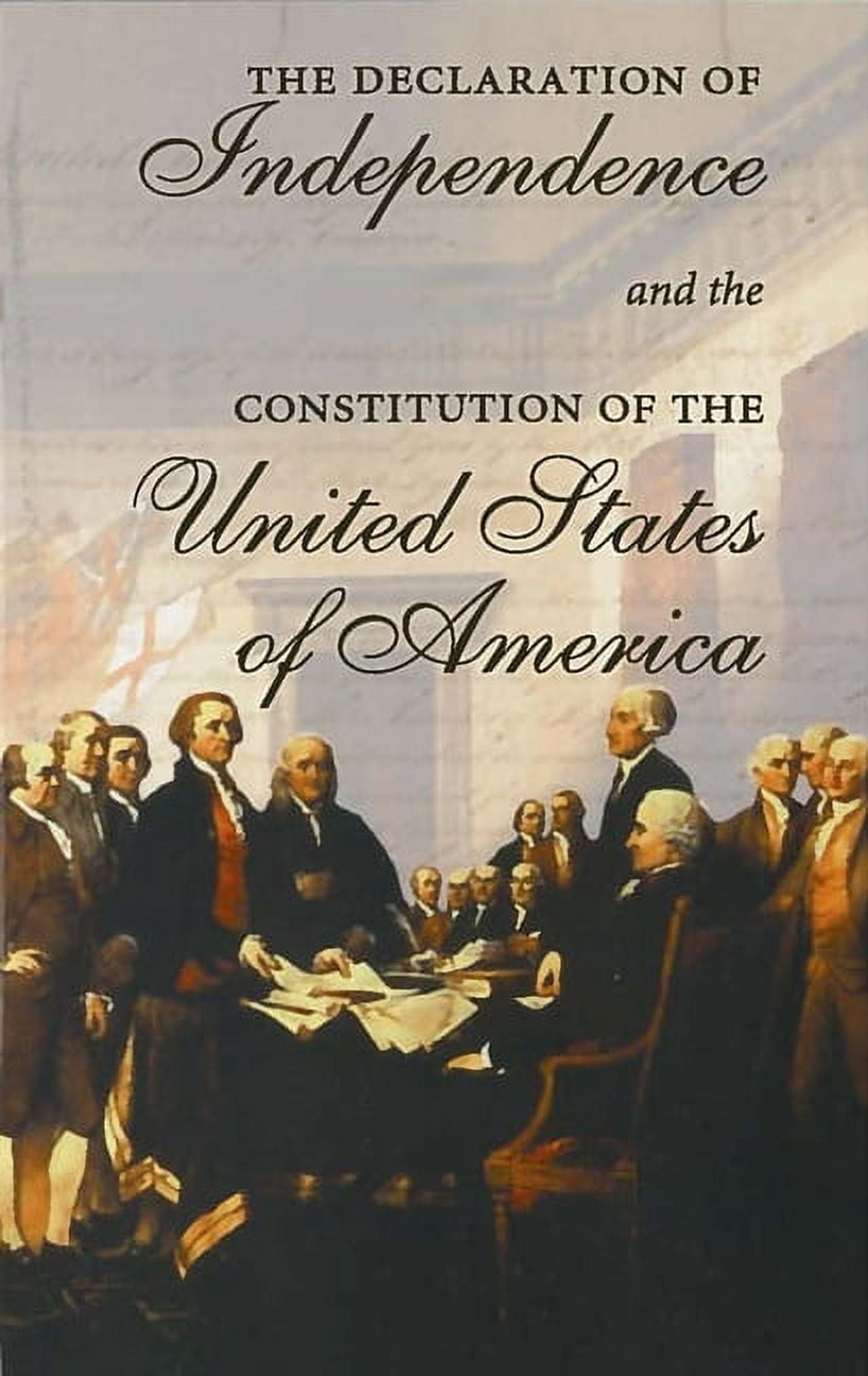 The Declaration of Independence and the Constitution of the United ...