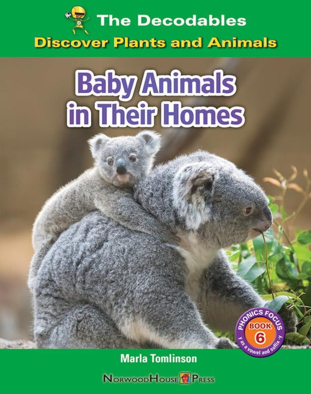 The Decodables: Discover Plants and Animals: Baby Animals in Their ...