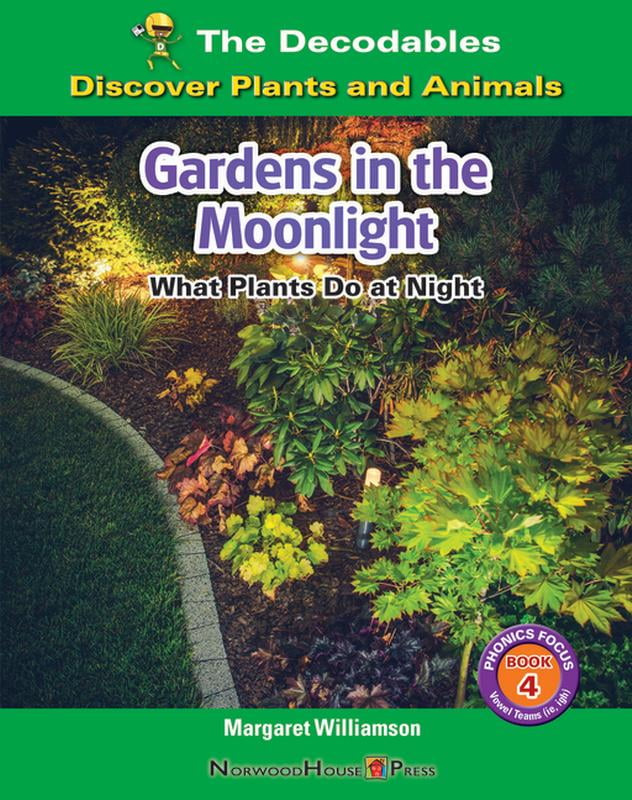 The Decodables: Discover Plants and Animals: Gardens in the Moonlight ...