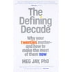 The Defining Decade by Meg Jay: Making the Most of Your Twenties ...