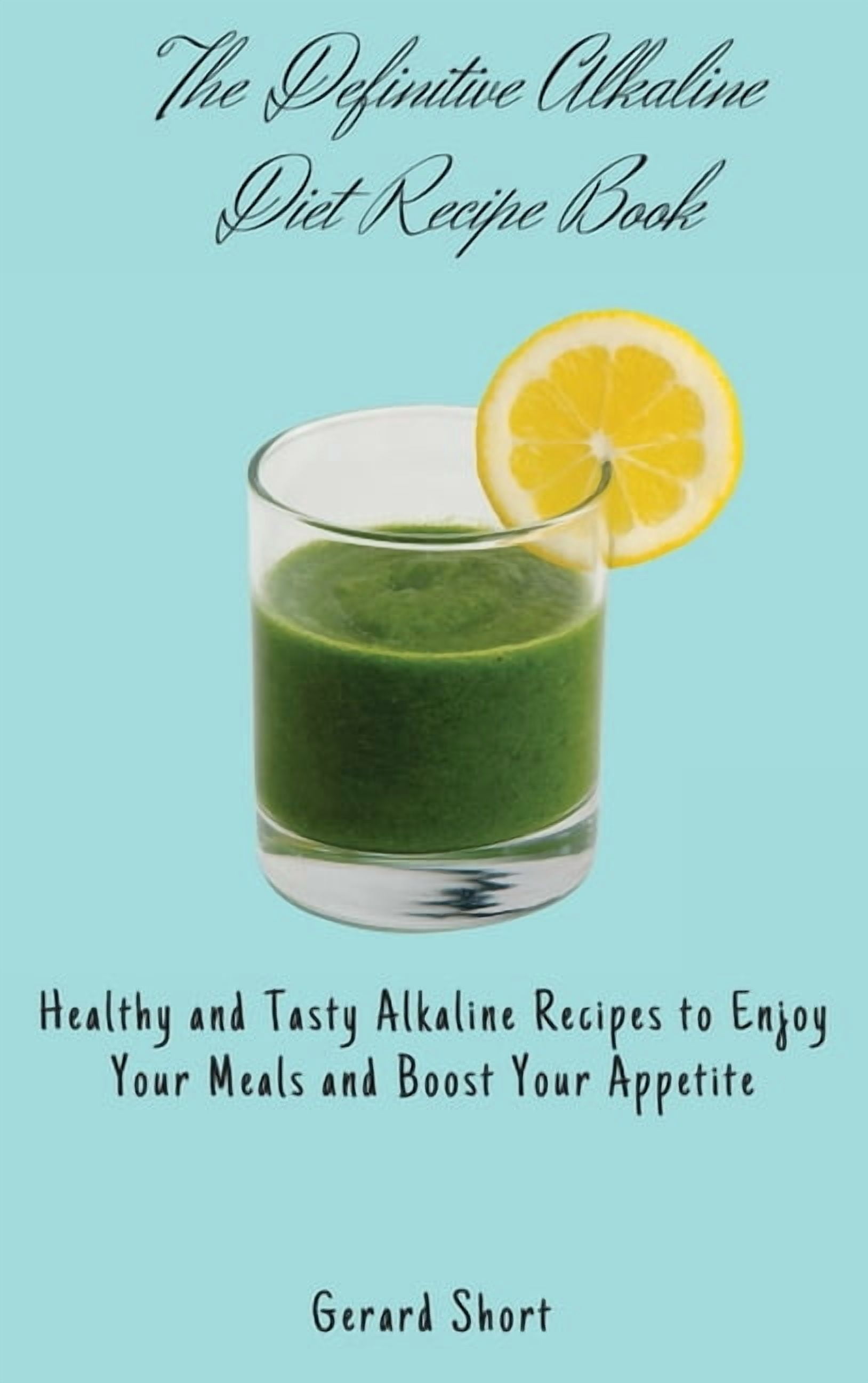The Definitive Alkaline Diet Recipe Book: Healthy and Tasty Alkaline ...