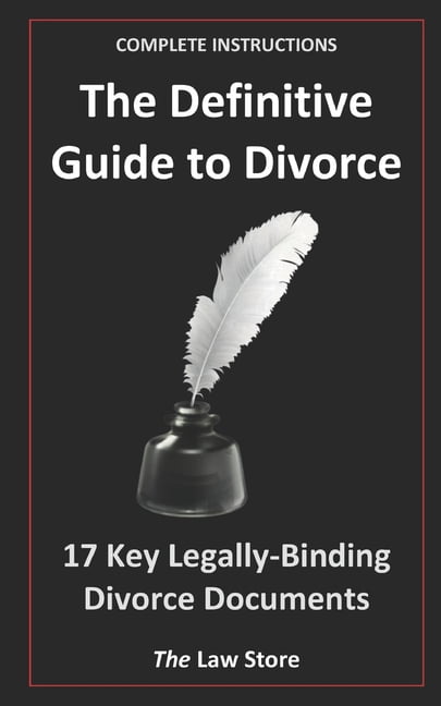 The Definitive Guide to Divorce: Plus 17 Key Legally Binding Divorce ...