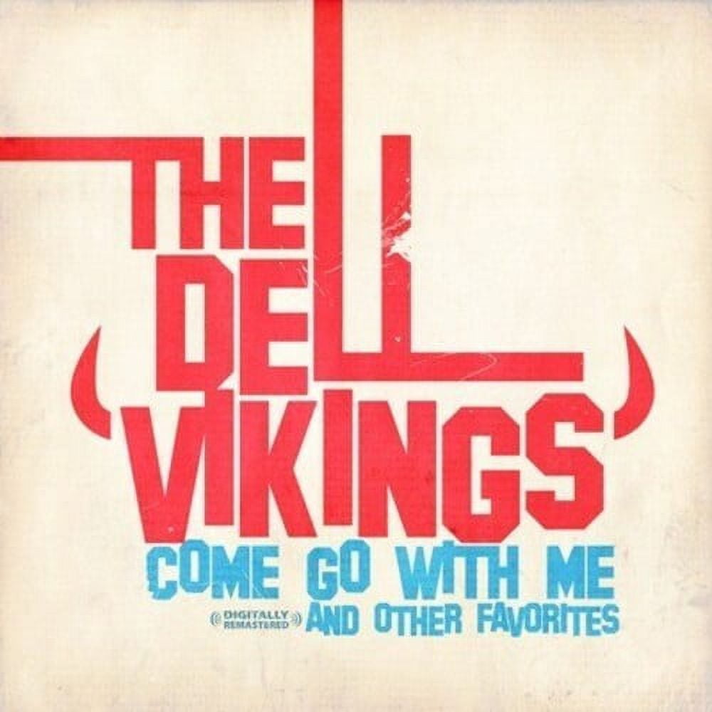 The Del Vikings - Come Go with Me - Music & Performance - CD - Walmart.com