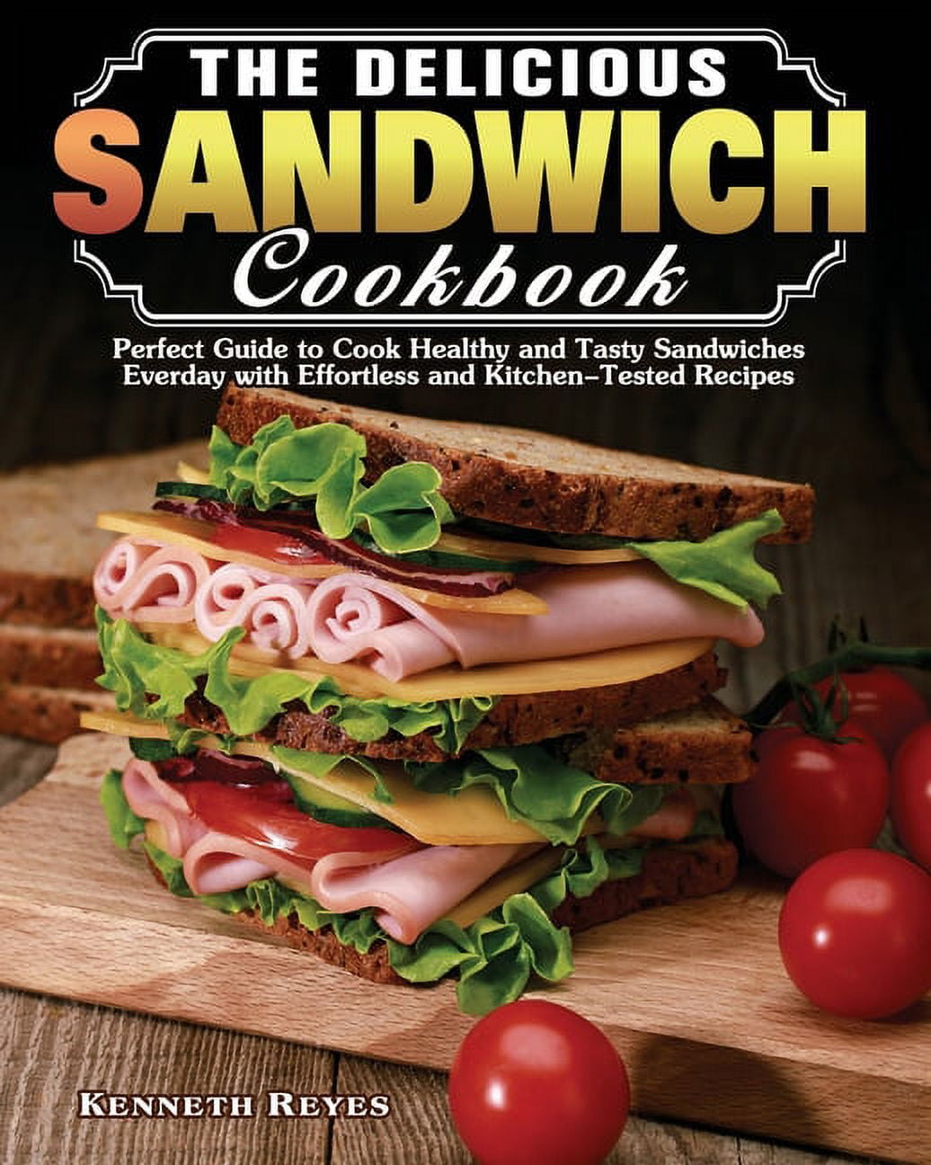 The Delicious Sandwich Cookbook (Paperback) - Walmart.com