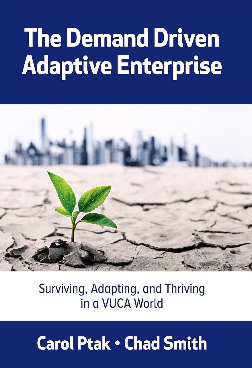 The Demand Driven Adaptive Enterprise : Surviving, Adapting, and ...