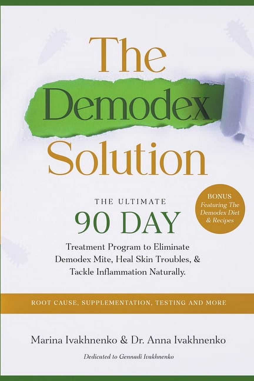 The Demodex Solution: The Ultimate 90 Day Treatment Program to ...