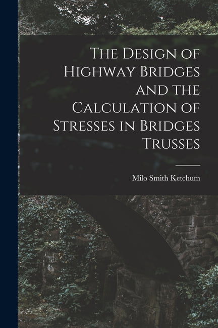 The Design of Highway Bridges and the Calculation of Stresses in ...