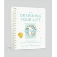 The Designing Your Life Workbook : A Framework for Building a Life You ...