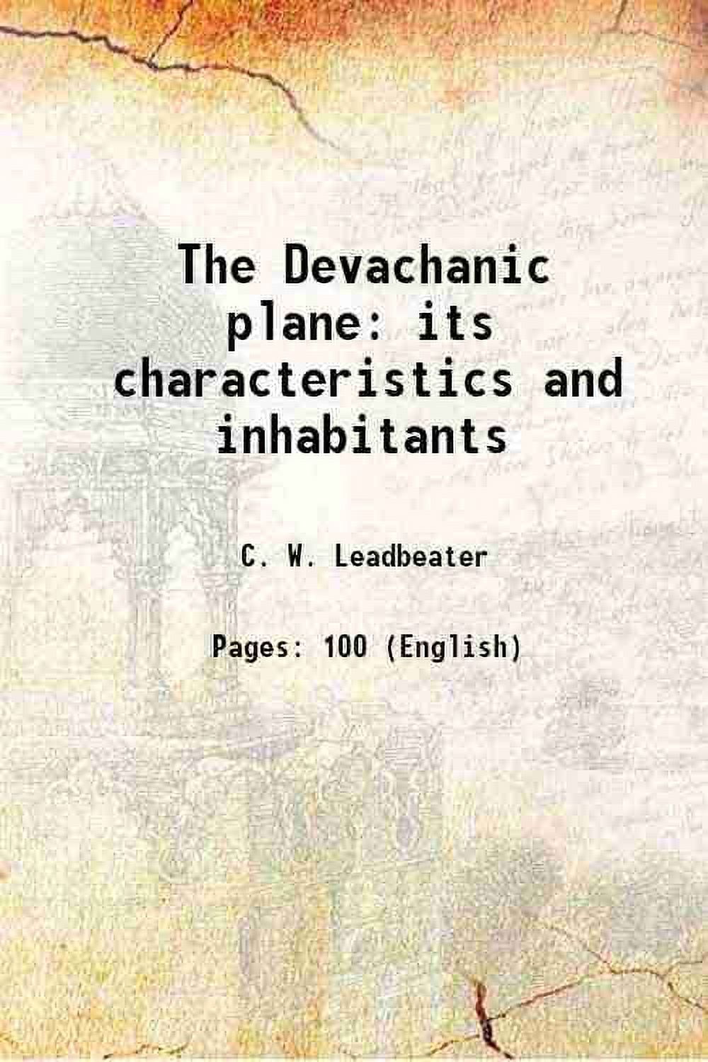 The Devachanic plane its characteristics and inhabitants 1896 ...
