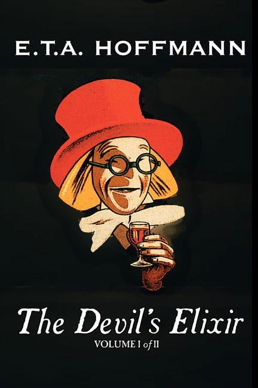 The Devil's Elixir, Vol. I of II by E.T A. Hoffman, Fiction, Fantasy, (Paperback) - Walmart.com