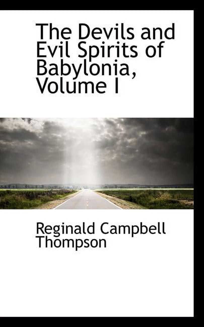 The Devils and Evil Spirits of Babylonia, Volume I (Paperback) - Walmart.com