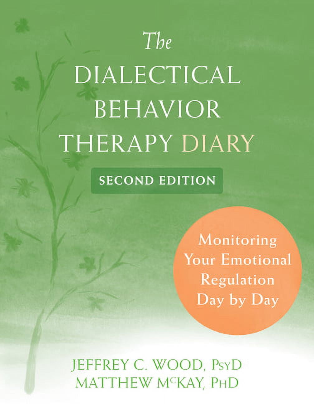 The Dialectical Behavior Therapy Diary: Monitoring Your Emotional ...