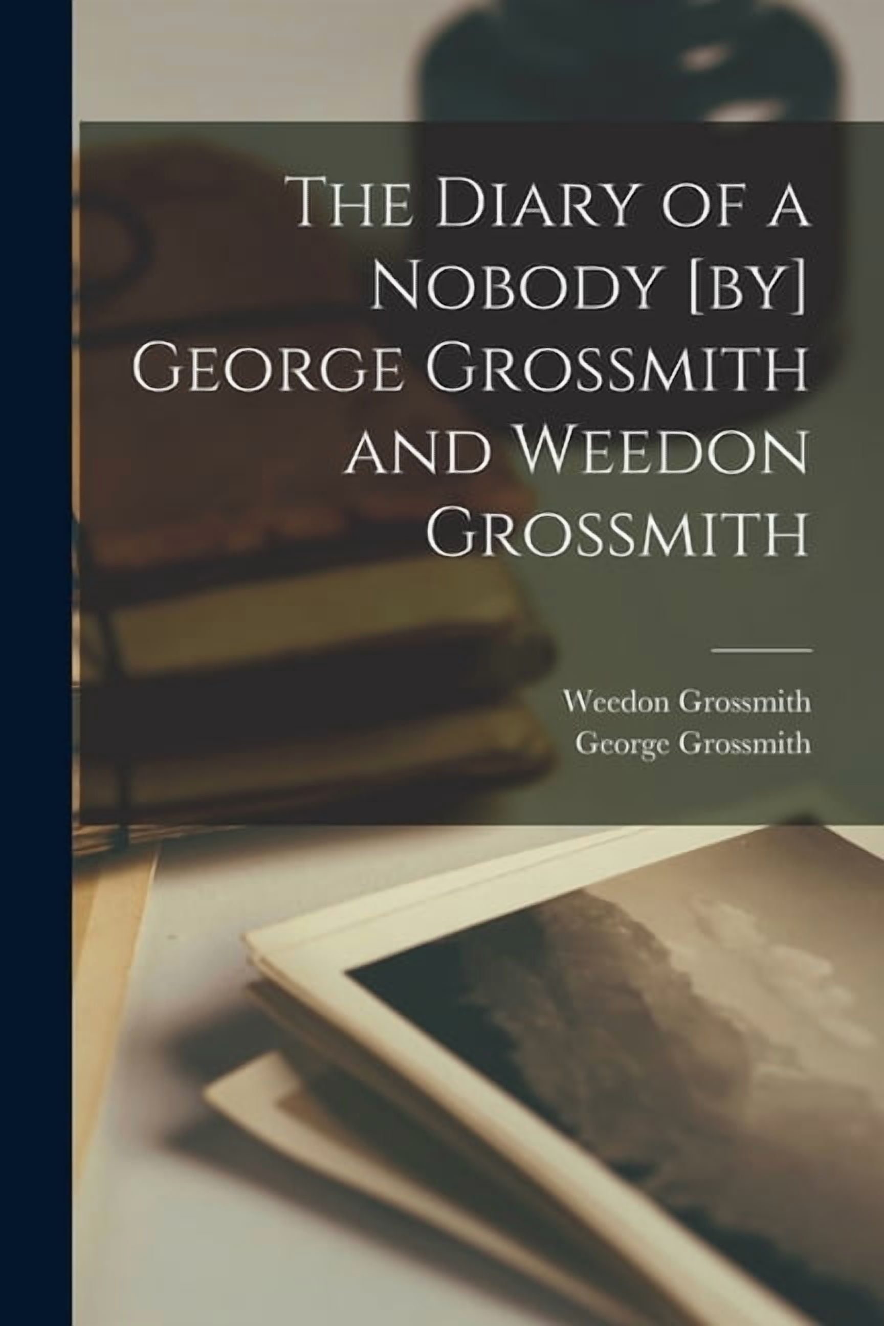 The Diary of a Nobody [by] George Grossmith and Weedon Grossmith ...