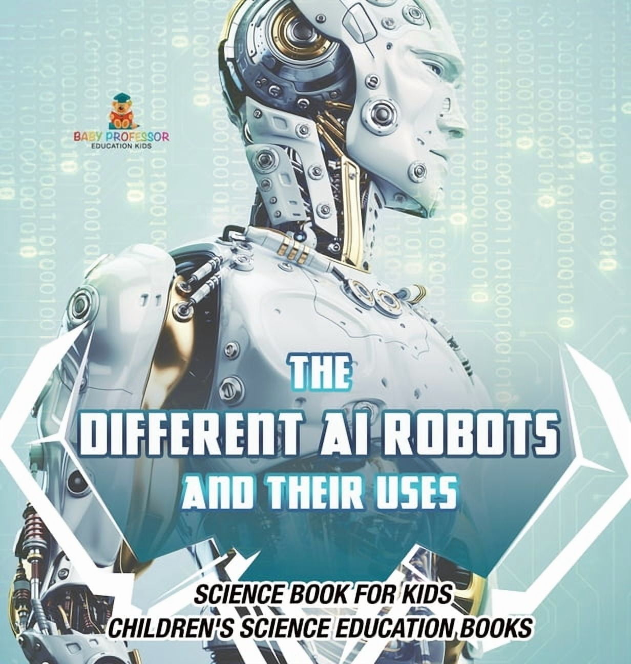 The Different AI Robots and Their Uses - Science Book for Kids Children ...