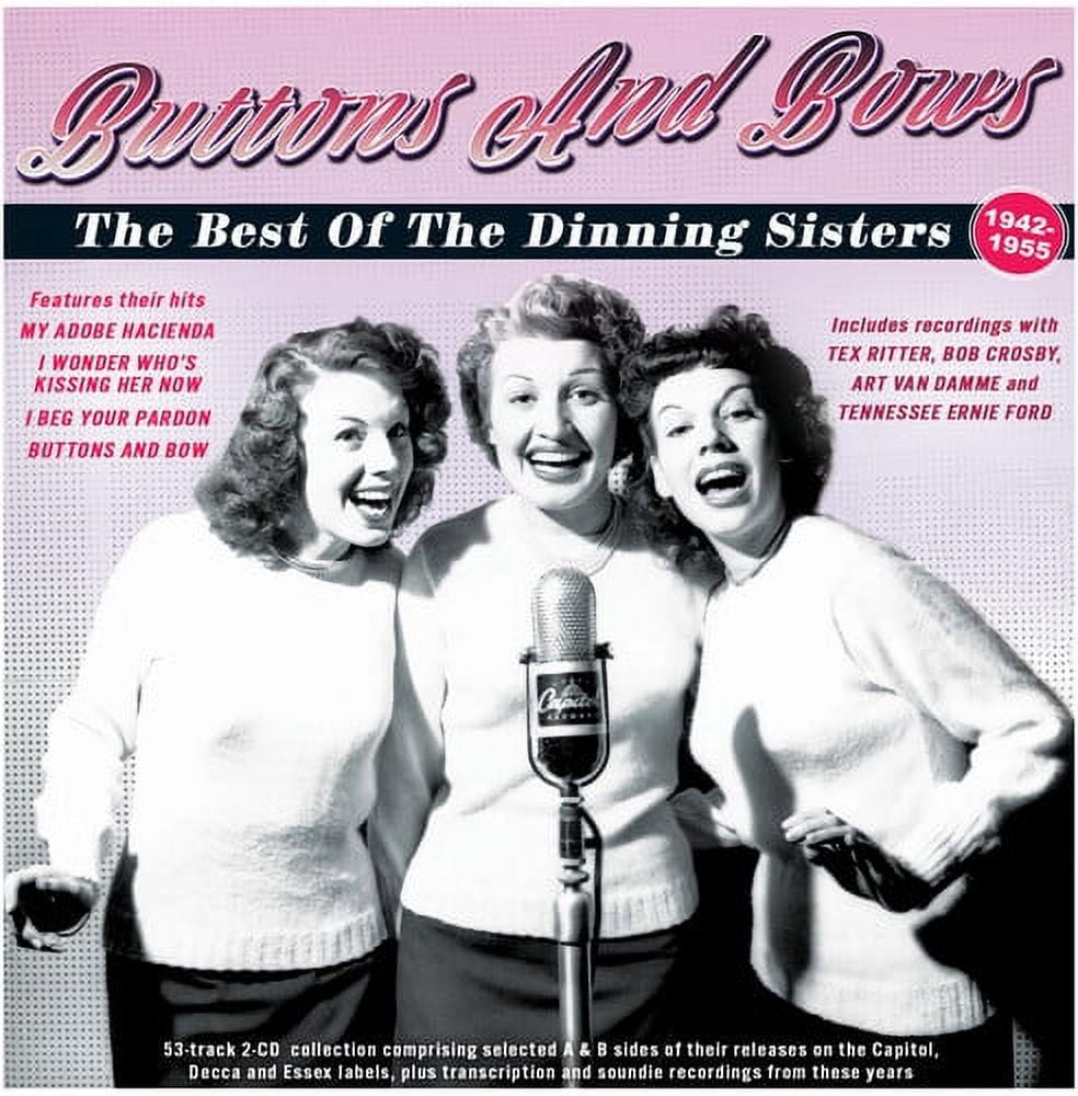 The Dinning Sisters - Buttons And Bows:the Best Of The Dinning Sisters ...