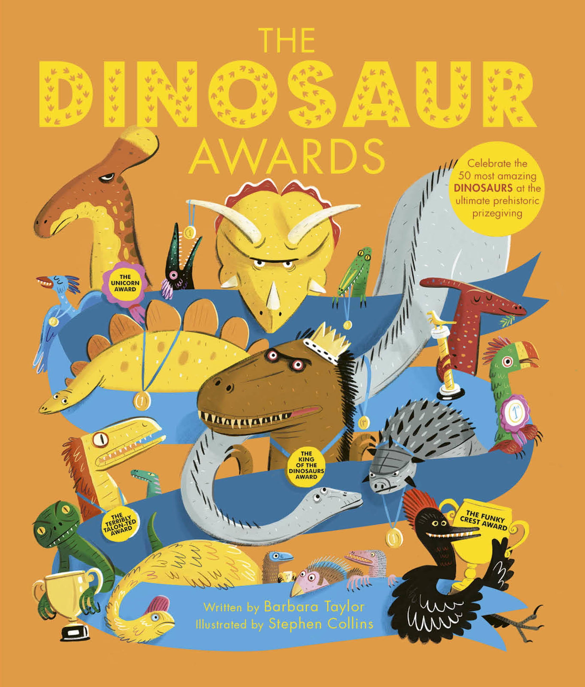 The Dinosaur Awards : Celebrate the 50 most amazing Dinosaurs at the ...