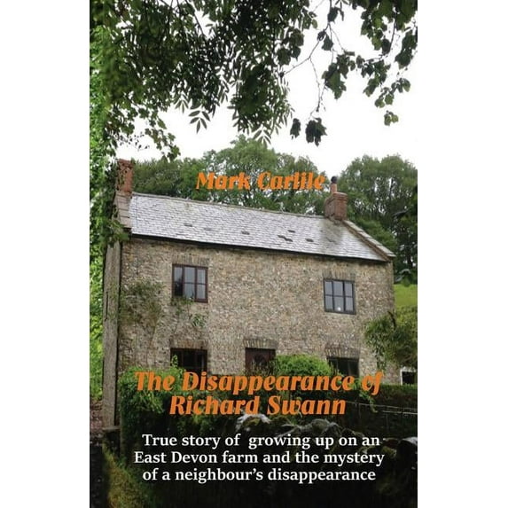 The Disappearance of Richard Swann : True story of growing up on an ...