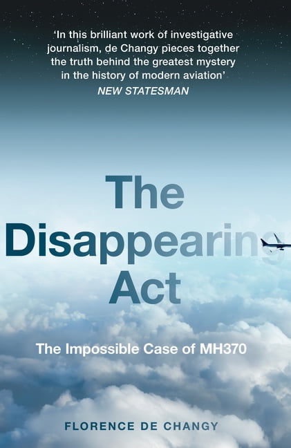 The Disappearing ACT: The Impossible Case of Mh370, (Paperback ...