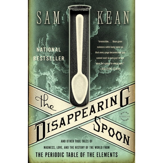 Disappearing Spoon: And Other True Tales of Madness, Love, and the ...