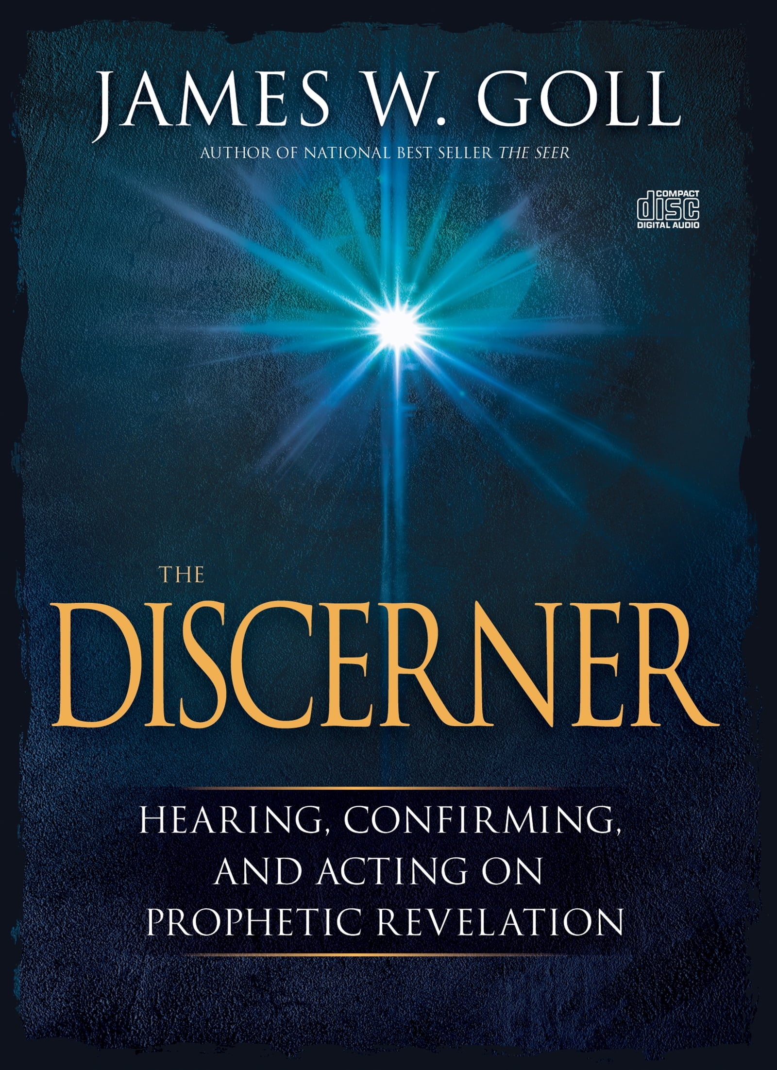 The Discerner : Hearing, Confirming, and Acting On Prophetic Revelation ...