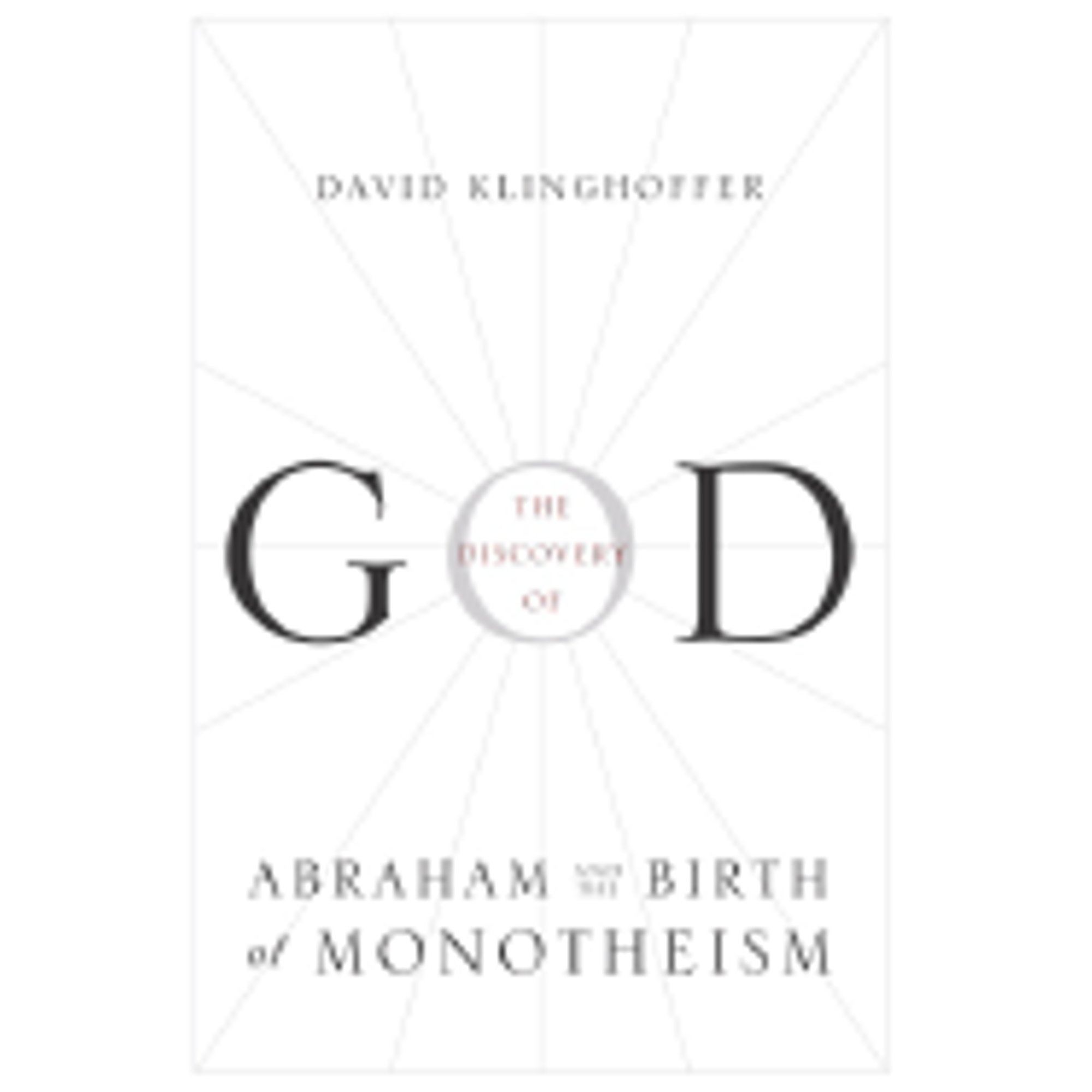 Pre-Owned The Discovery of God: Abraham and the Birth of Monotheism ...
