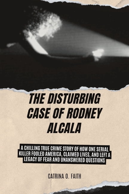 The Disturbing Case of Rodney Alcala: A Chilling True Crime Story of ...