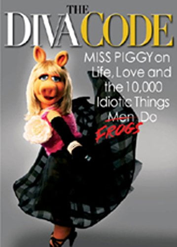 Pre-Owned The Diva Code: Miss Piggy on Life, Love, and the 10,000 ...