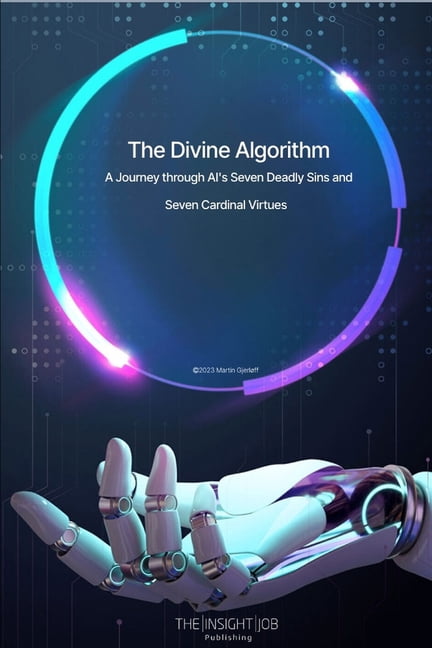 The Divine Algorithm: A Journey Through AI's Seven Deadly Sins and ...