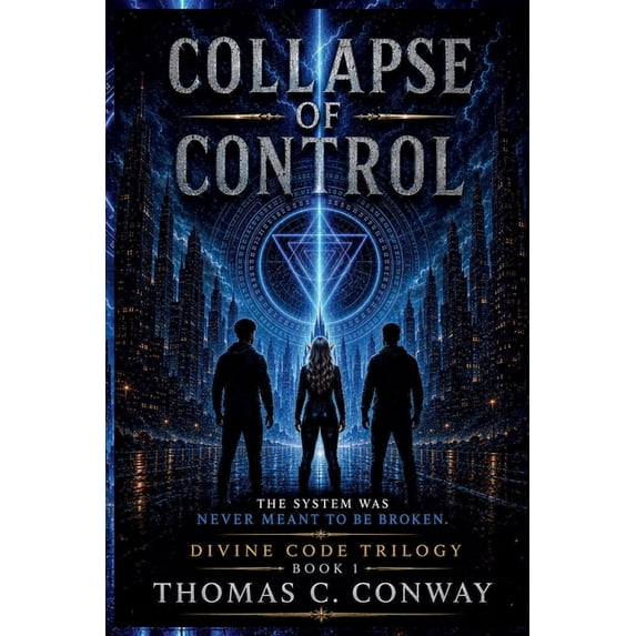 The Divine Code Collapse Of Control: The system was never meant to be ...