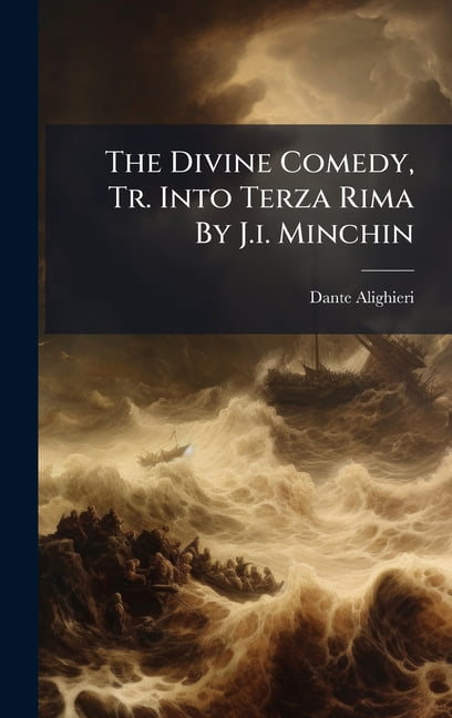 The Divine Comedy, Tr. Into Terza Rima By J.i. Minchin, (Hardcover ...