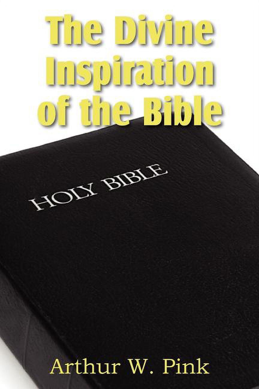 The Divine Inspiration of the Bible (Paperback) - Walmart.com