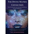 The Divine Matrix Connection. Total Integration with the Quantum Field ...