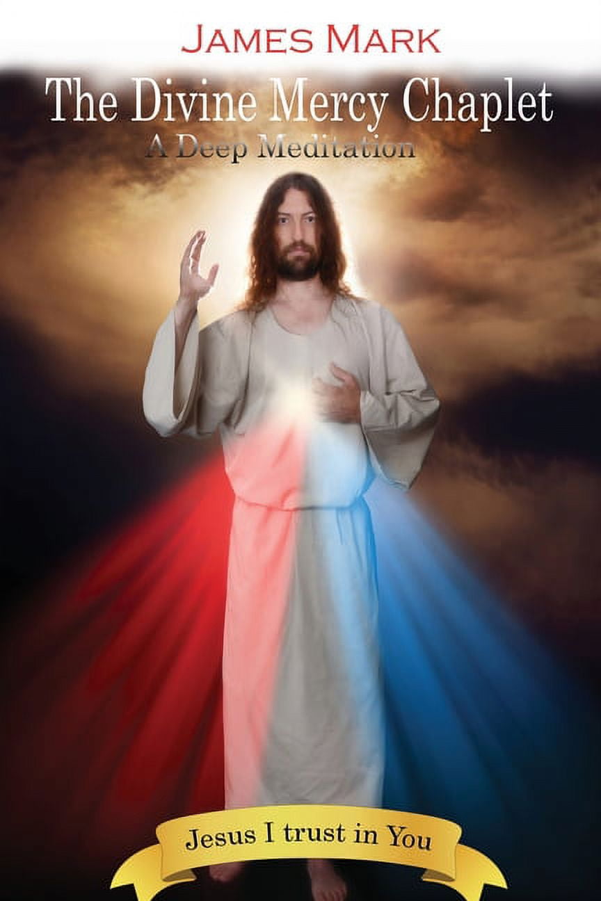 The Divine Mercy Chaplet: A Deep Meditation, (Paperback) - Walmart.com