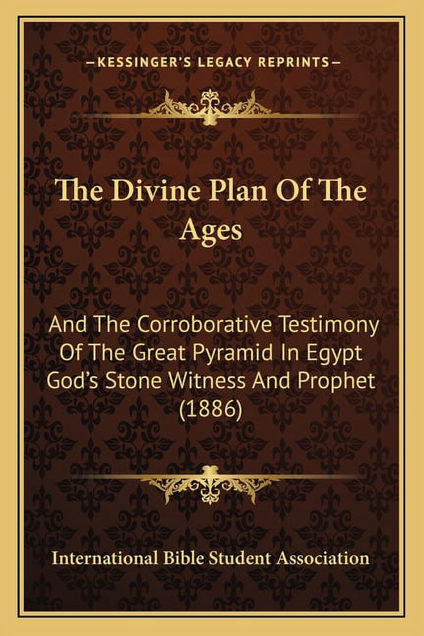 The Divine Plan Of The Ages: And The Corroborative Testimony Of The ...