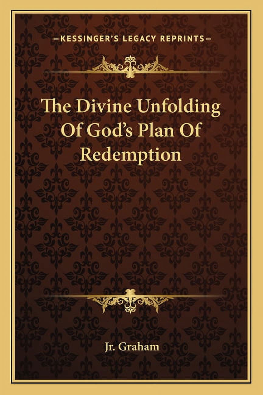The Divine Unfolding Of God's Plan Of Redemption (Paperback) - Walmart.com