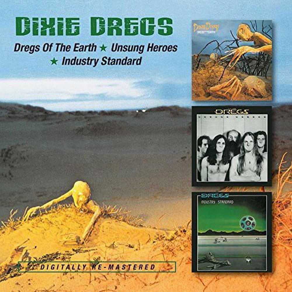 The Dixie Dregs - Dregs of the Earth , Unsung Heroes , Industry ...