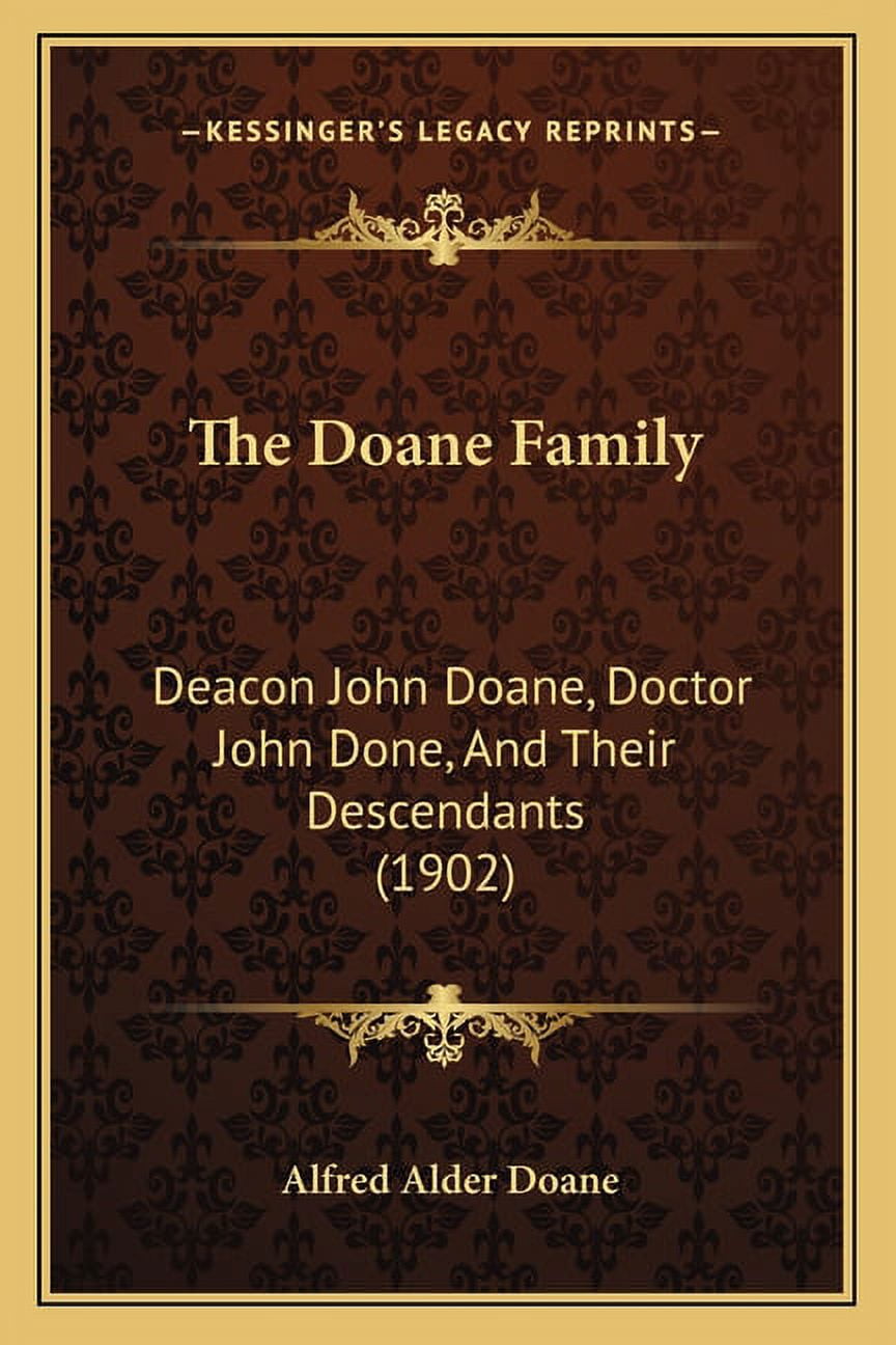 The Doane Family : Deacon John Doane, Doctor John Done, And Their ...