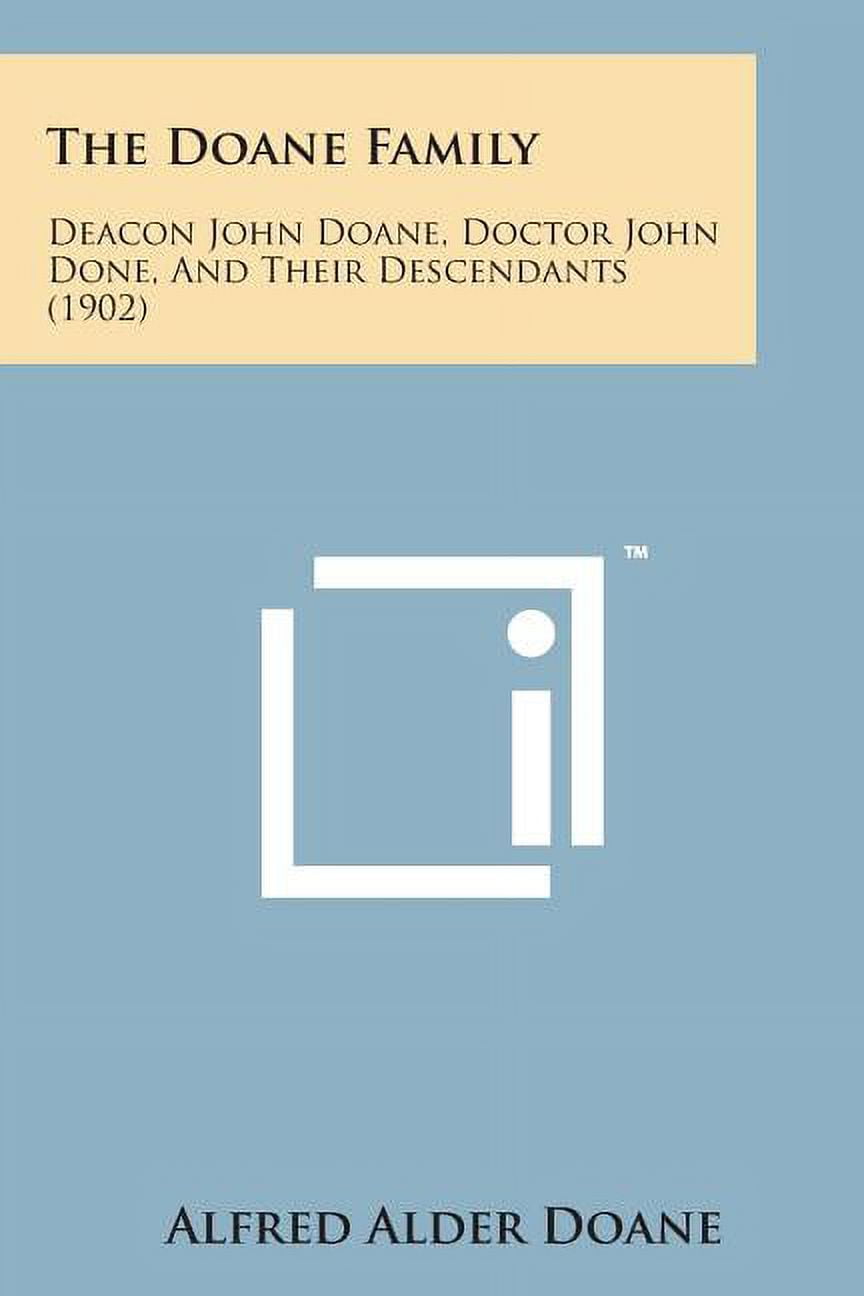 The Doane Family : Deacon John Doane, Doctor John Done, and Their Descendants (1902) - Walmart.com