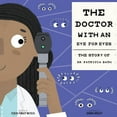 The Doctor with an Eye for Eyes: The Story of Dr. Patricia Bath ...