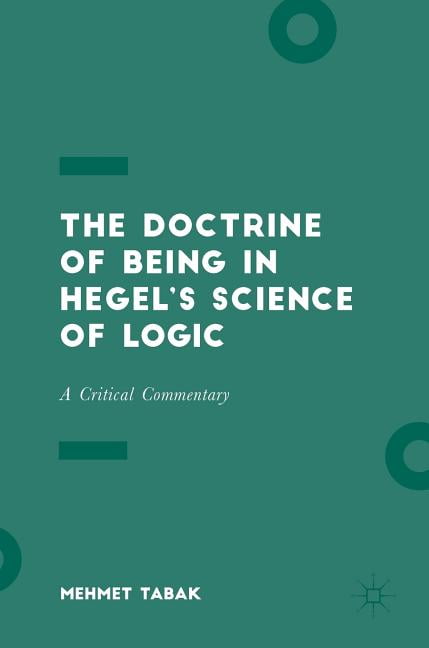 The Doctrine of Being in Hegel's Science of Logic: A Critical ...
