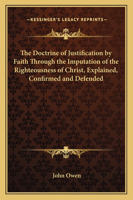 The Doctrine of Justification by Faith Through the Imputation of the ...