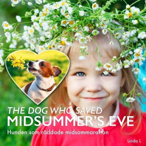 Pre-Owned The Dog Who Saved Midsummer's Eve - Hunden som räddade ...