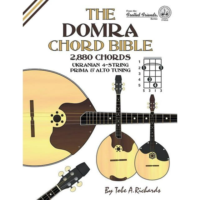The Domra Chord Bible: Ukranian Prima & Alto Tuning 2,880 Chords ...